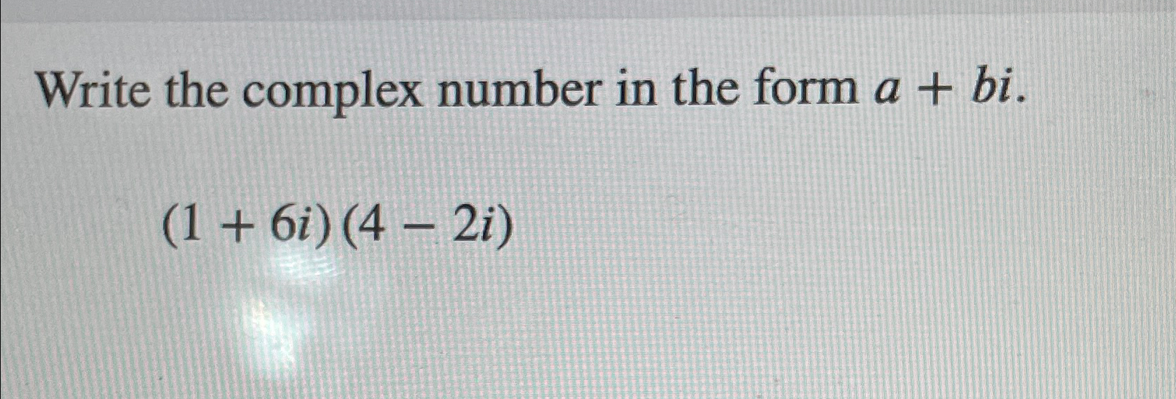 Solved Write the complex number in the form | Chegg.com