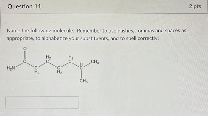 Solved Question 11 2 pts Name the following molecule. | Chegg.com