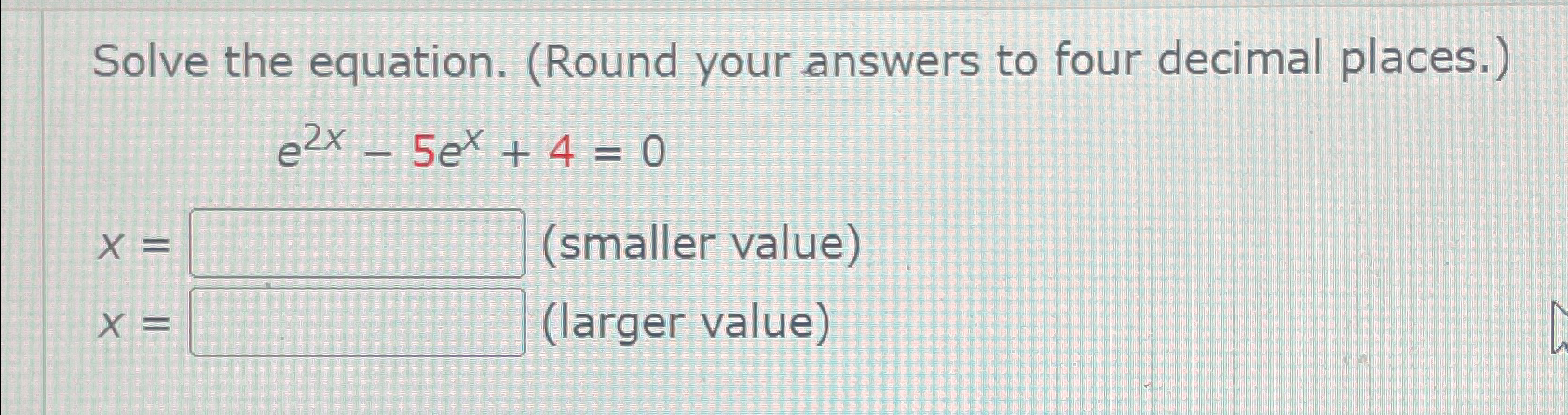 Solved Solve the equation. (Round your answers to four | Chegg.com