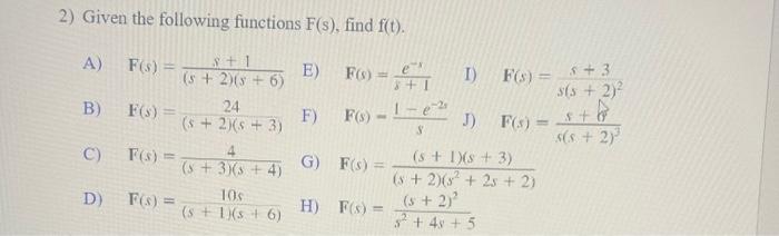 Solved 2) Given the following functions F(s), find f(t). A) | Chegg.com