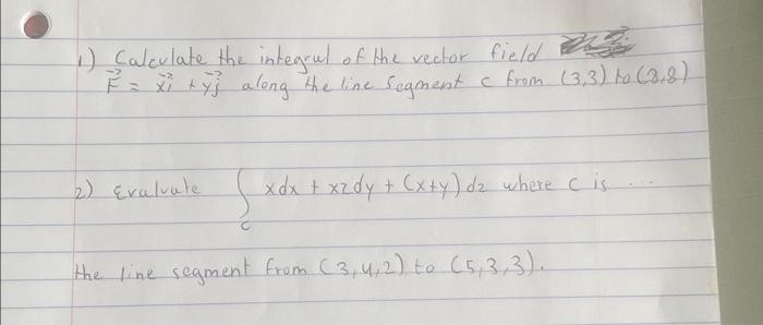Solved 1) Calculate the integrul of the vector field F=xi+yj | Chegg.com