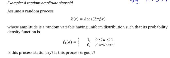 Solved Example: A random amplitude sinusoid Assume a random | Chegg.com