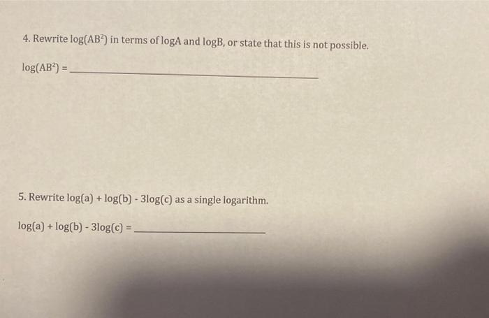 Solved 4. Rewrite log(AB) in terms of logA and logB, or | Chegg.com