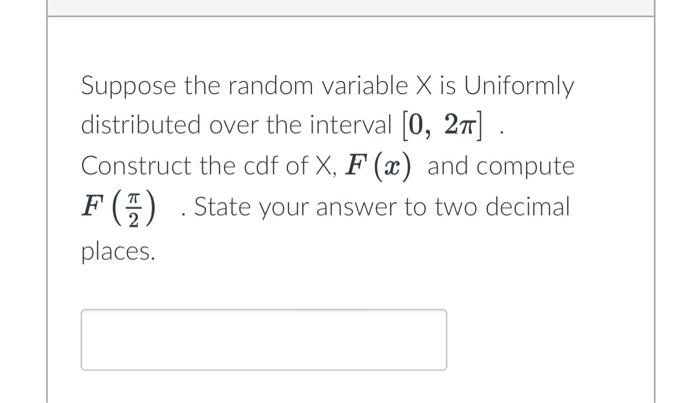 Solved Suppose the random variable X is Uniformly | Chegg.com