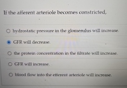 Solved If the afferent arteriole becomes | Chegg.com