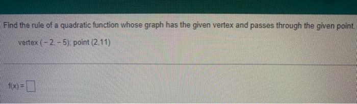 Solved Find the rule of a quadratic function whose graph has | Chegg.com