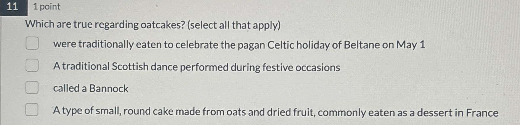 Solved 11,1 ﻿pointWhich are true regarding oatcakes? (select | Chegg.com