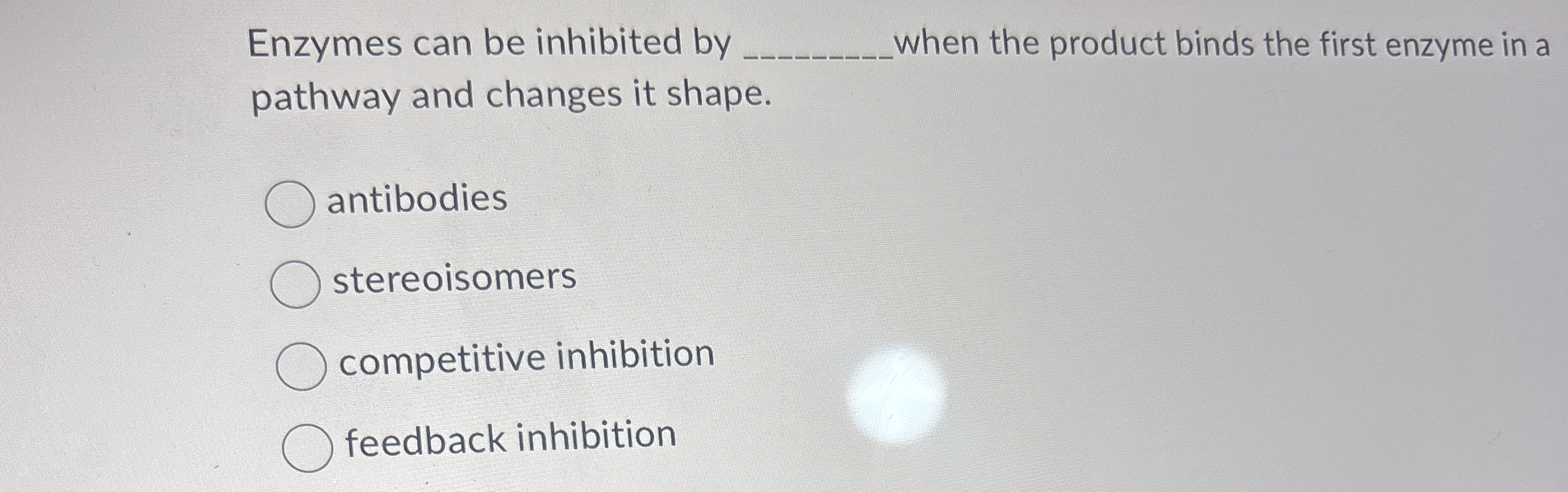 Solved Enzymes can be inhibited by q, ﻿when the product | Chegg.com