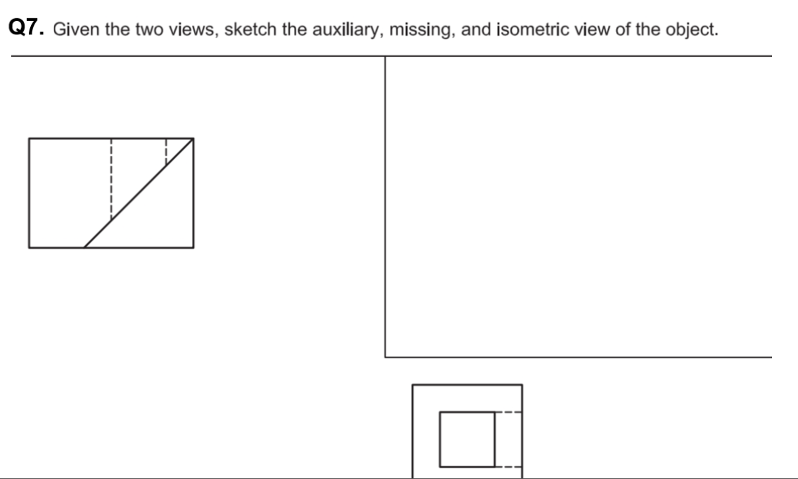 Solved Q7. ﻿Given the two views, sketch the auxiliary, | Chegg.com