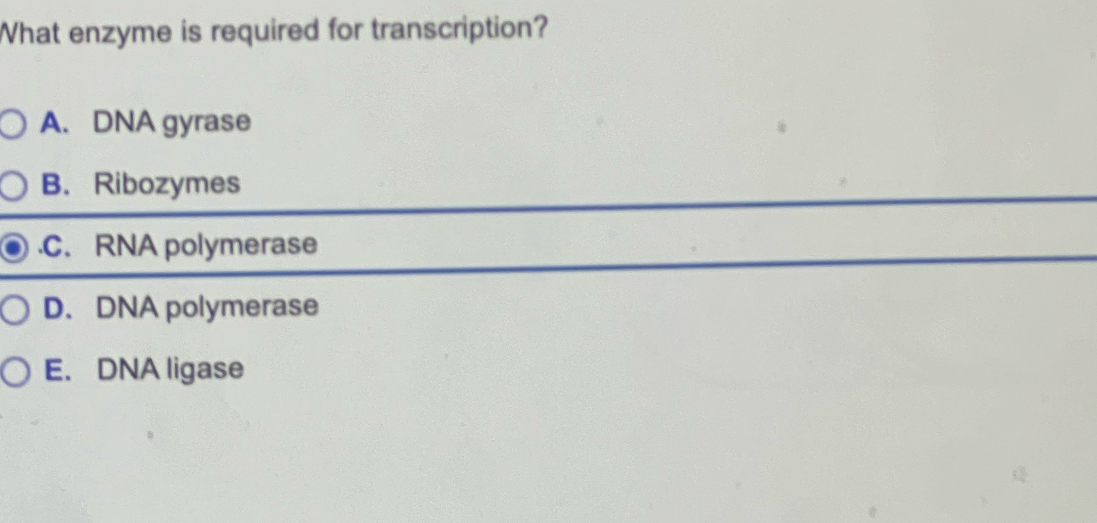 Solved What enzyme is required for transcription?A. ﻿DNA | Chegg.com