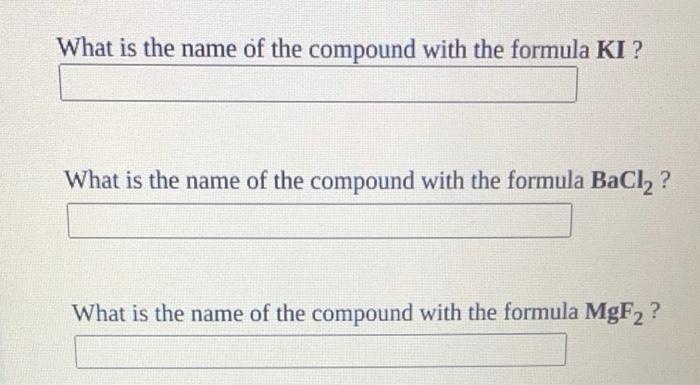 Solved What is the name of the compound with the formula KI | Chegg.com