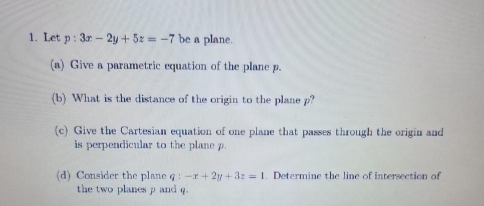 Solved Let p:3x-2y+5z=-7 ﻿be a plane.(a) ﻿Give a parametric | Chegg.com