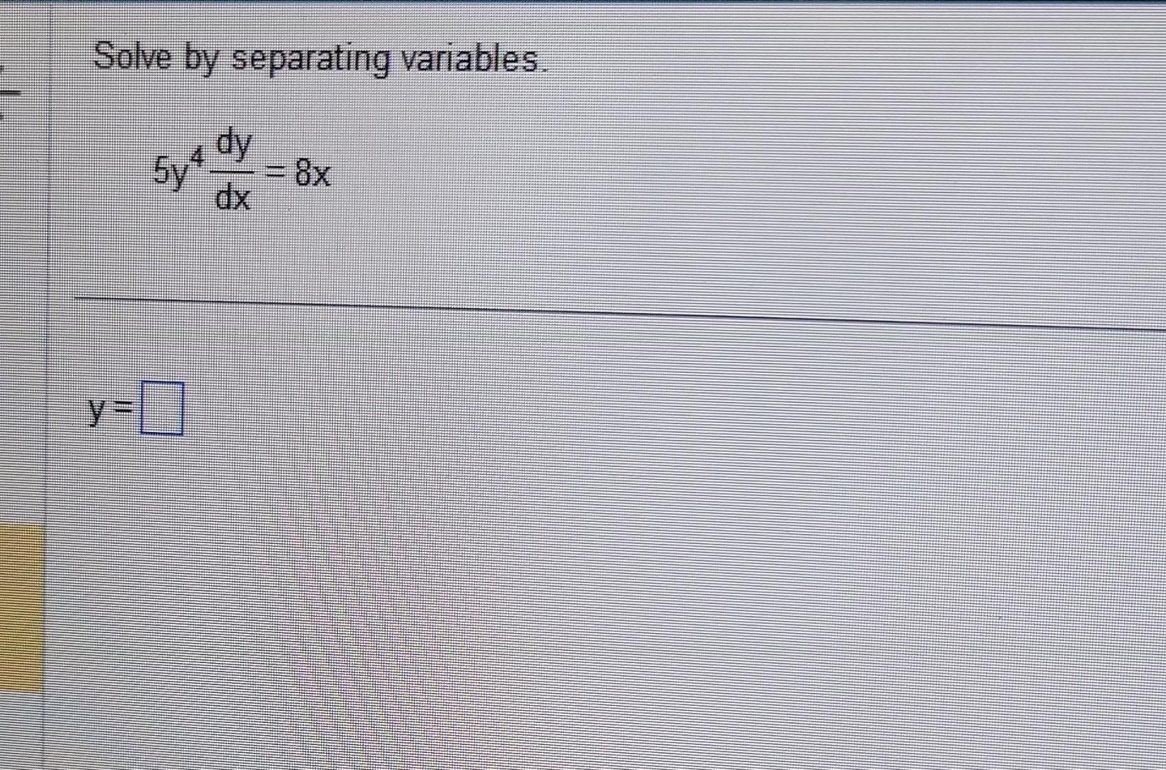 Solved Solve by separating variables. 5y4dxdy=8x | Chegg.com