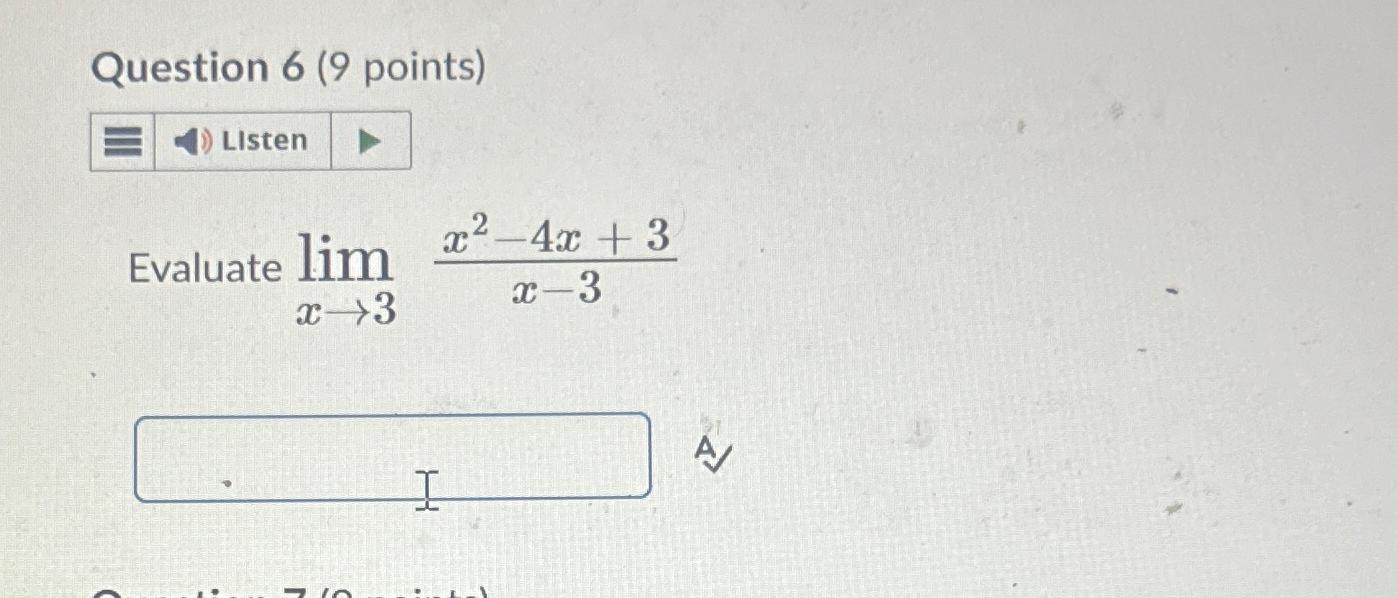 Solved Question 6 9 ﻿points Evaluate Limx→3x2 4x 3x 3