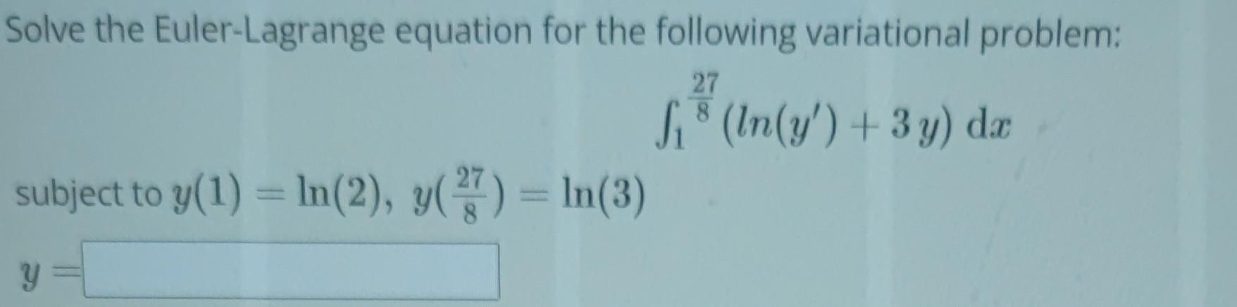 Solved Solve The Euler Lagrange Equation For The Following