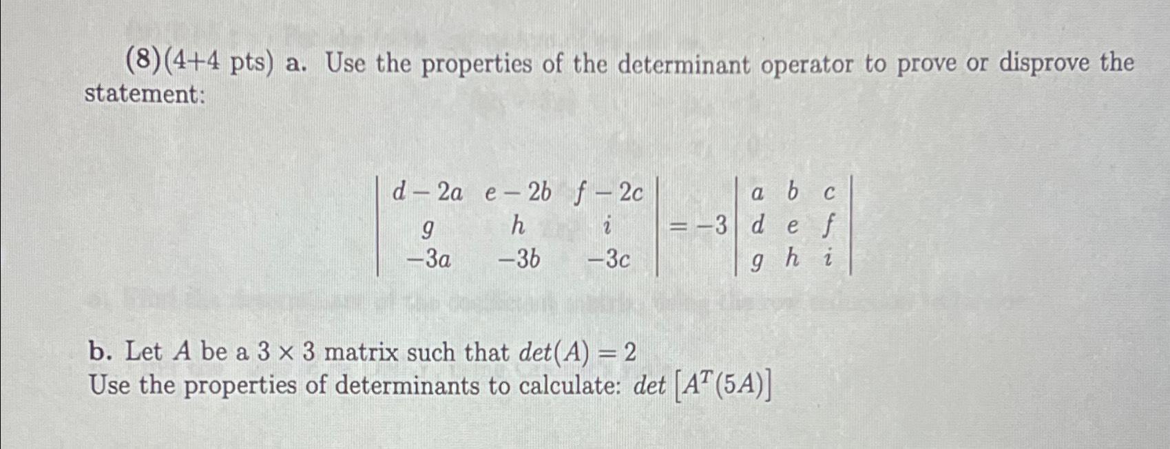 Solved (8) (4+4pts) ﻿a. ﻿Use the properties of the | Chegg.com