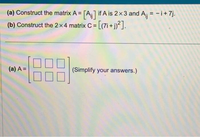 Solved (a) Construct the matrix A=[Aij] if A is 2×3 and | Chegg.com