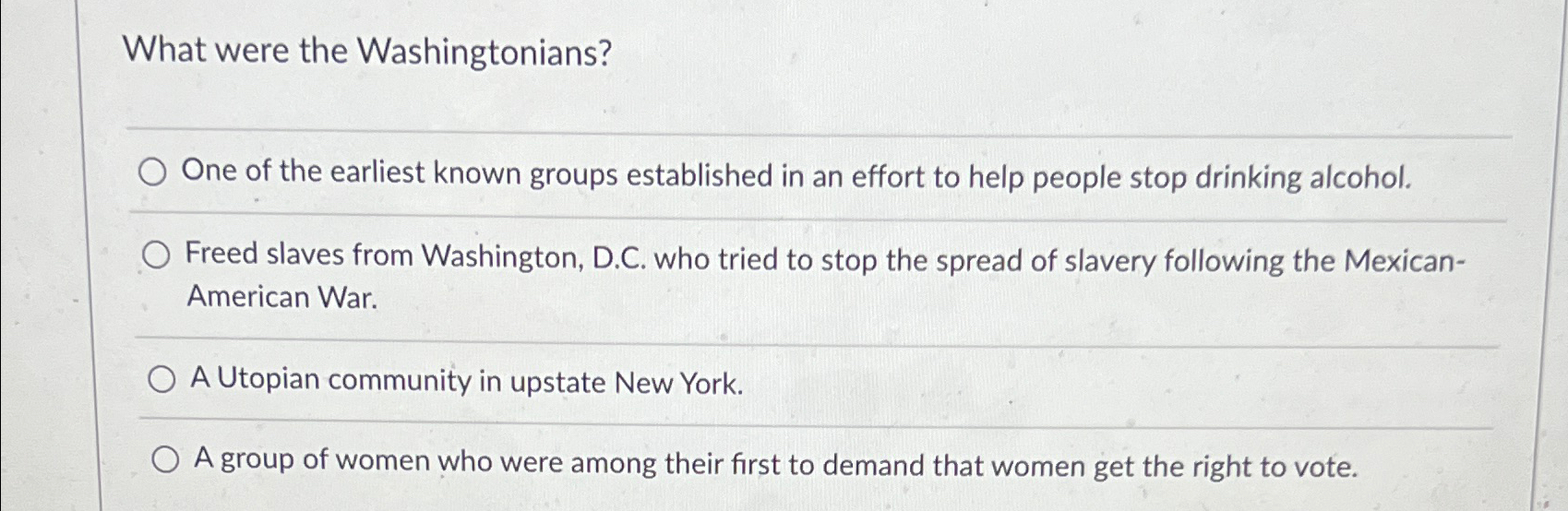 Solved What were the Washingtonians?One of the earliest | Chegg.com