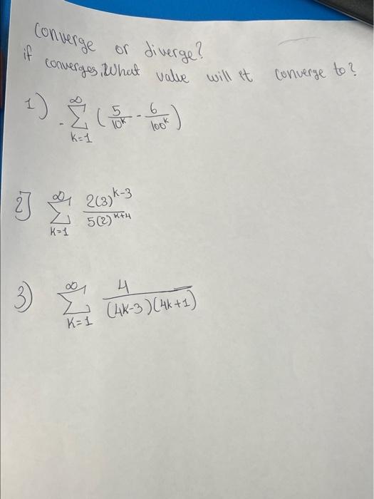 Solved Converge or diverge? if converges, What value will it | Chegg.com