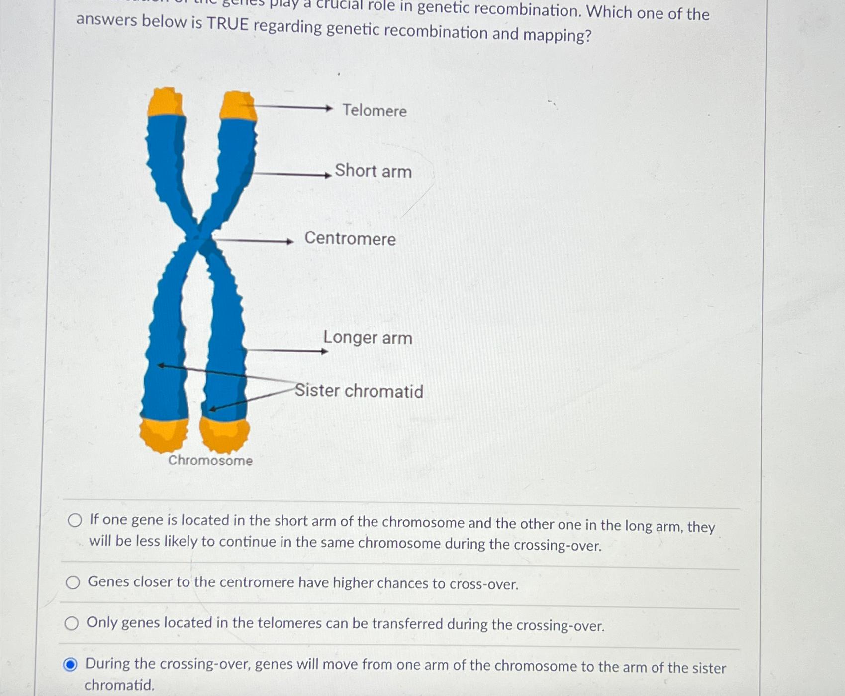 Solved answers below is TRUE regarding genetic recombination | Chegg.com