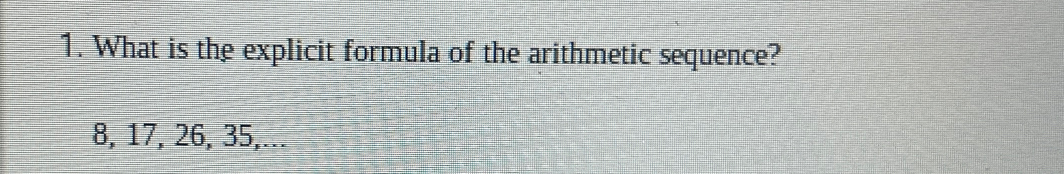 Solved What is the explicit formula of the arithmetic | Chegg.com