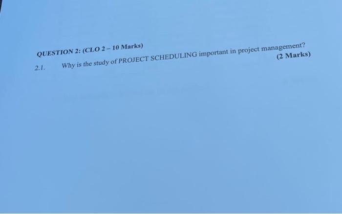QUESTION 2: (CLO 2 - 10 Marks) 2.1. Why is the study | Chegg.com QUESTION 2: (CLO 2 - 10 Marks) 2.1. Why is the study | Chegg.com