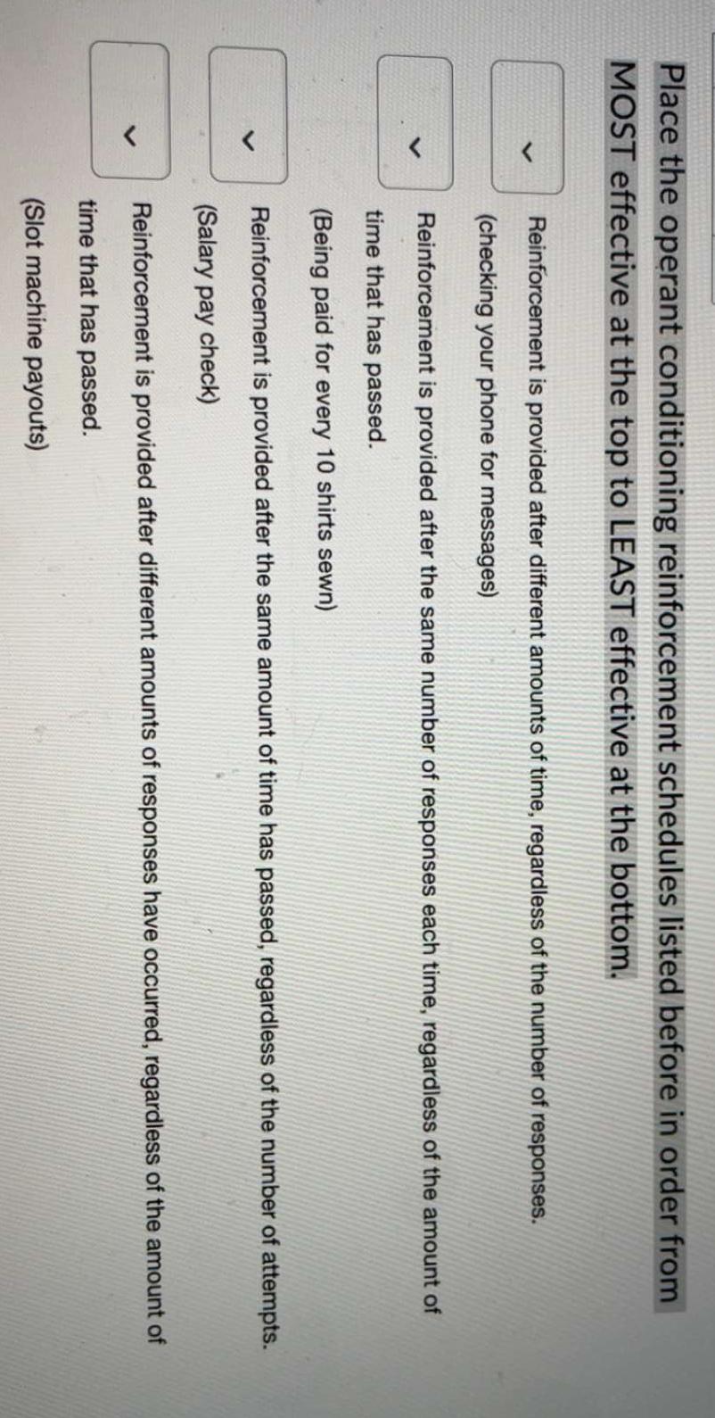 Solved Place the operant conditioning reinforcement | Chegg.com