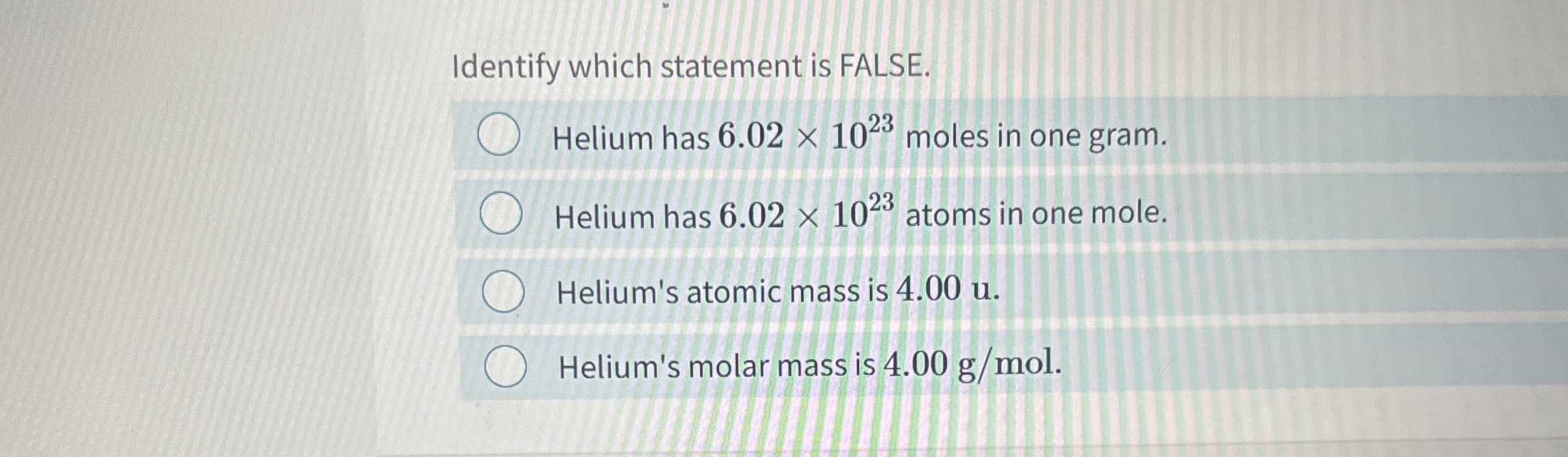 Solved Identify which statement is FALSE.Helium has | Chegg.com