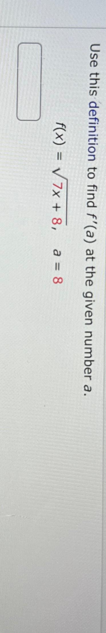 Solved Use this definition to find f'(a) ﻿at the given | Chegg.com