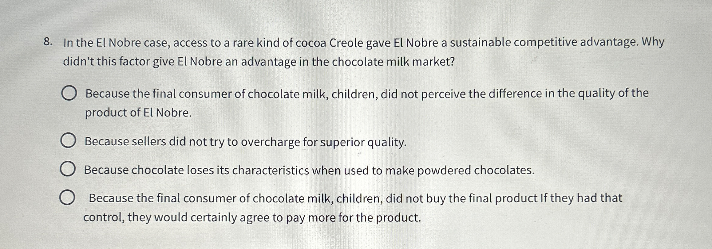 Solved In the El Nobre case, access to a rare kind of cocoa | Chegg.com