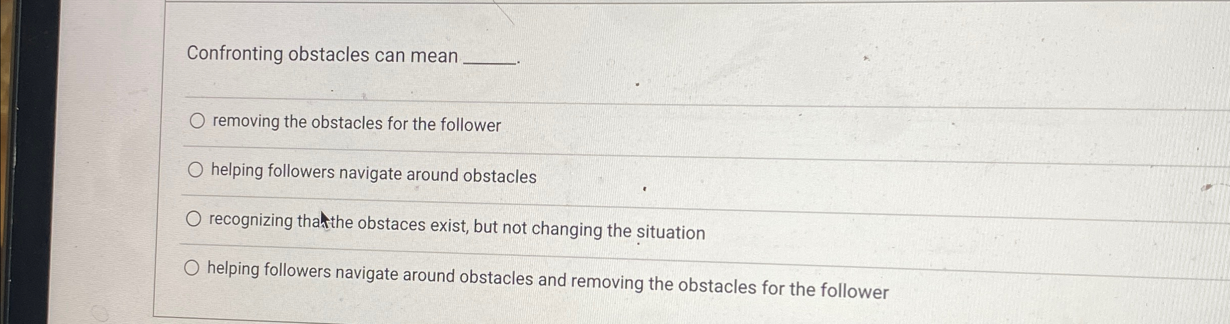 Solved Confronting obstacles can mean ﻿removing the | Chegg.com