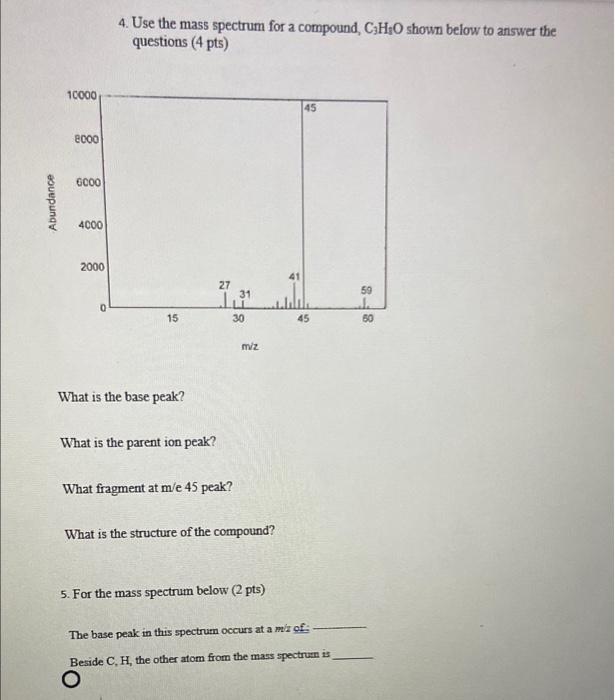 Solved 4. Use the mass spectrum for a compound, C3H O shown | Chegg.com