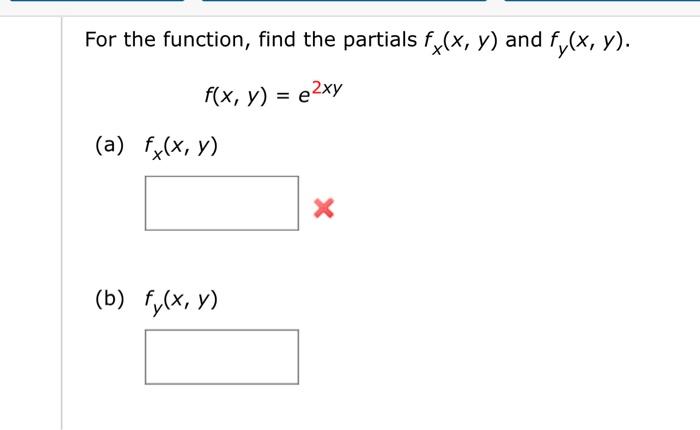 Solved For the function, find the partials fx(x, y) and | Chegg.com