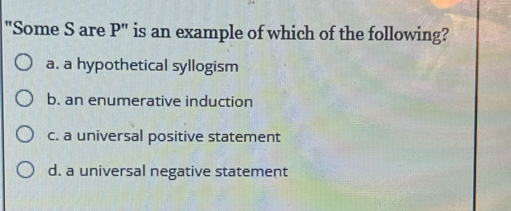 Solved "Some S ﻿are P " ﻿is an example of which of the | Chegg.com