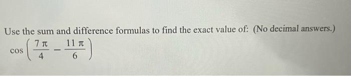 Solved Use the sum and difference formulas to find the exact | Chegg.com