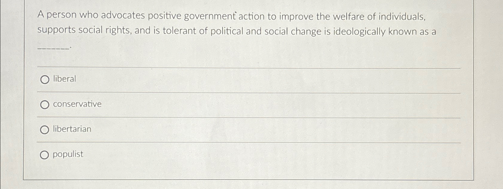 Solved A person who advocates positive government action to | Chegg.com
