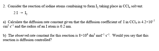 Solved Consider the reaction of iodine atoms combining to | Chegg.com