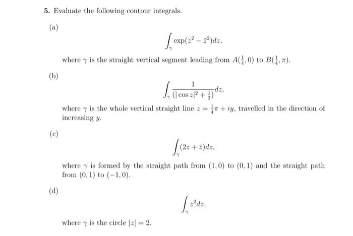 Solved 5. Evaluate the following contour integrals. (a) (b) | Chegg.com