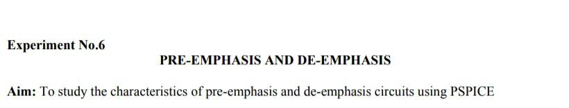 Solved Experiment No.6 PRE-EMPHASIS AND DE-EMPHASIS Aim: To | Chegg.com