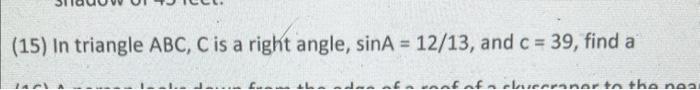 Solved (15) In triangle ABC,C is a right angle, sinA=12/13, | Chegg.com