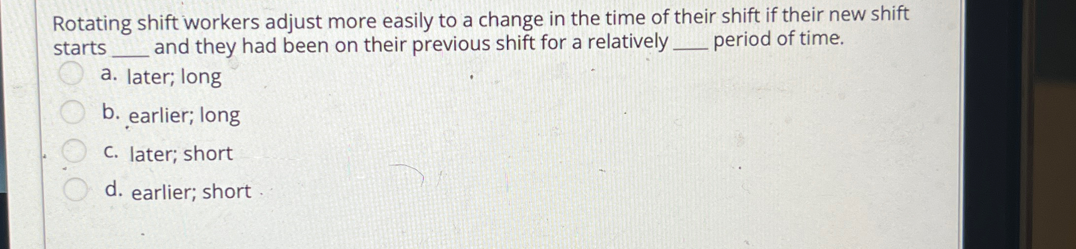 Solved Rotating shift workers adjust more easily to a change | Chegg.com