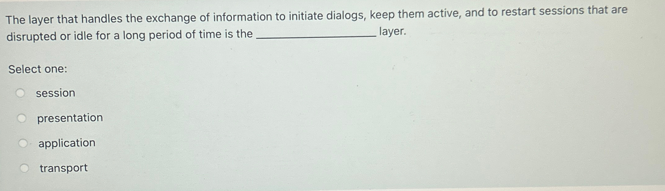Solved The layer that handles the exchange of information to | Chegg.com