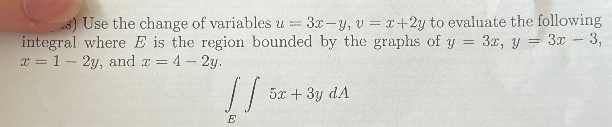 Solved s) ﻿Use the change of variables u=3x-y,v=x+2y ﻿to | Chegg.com