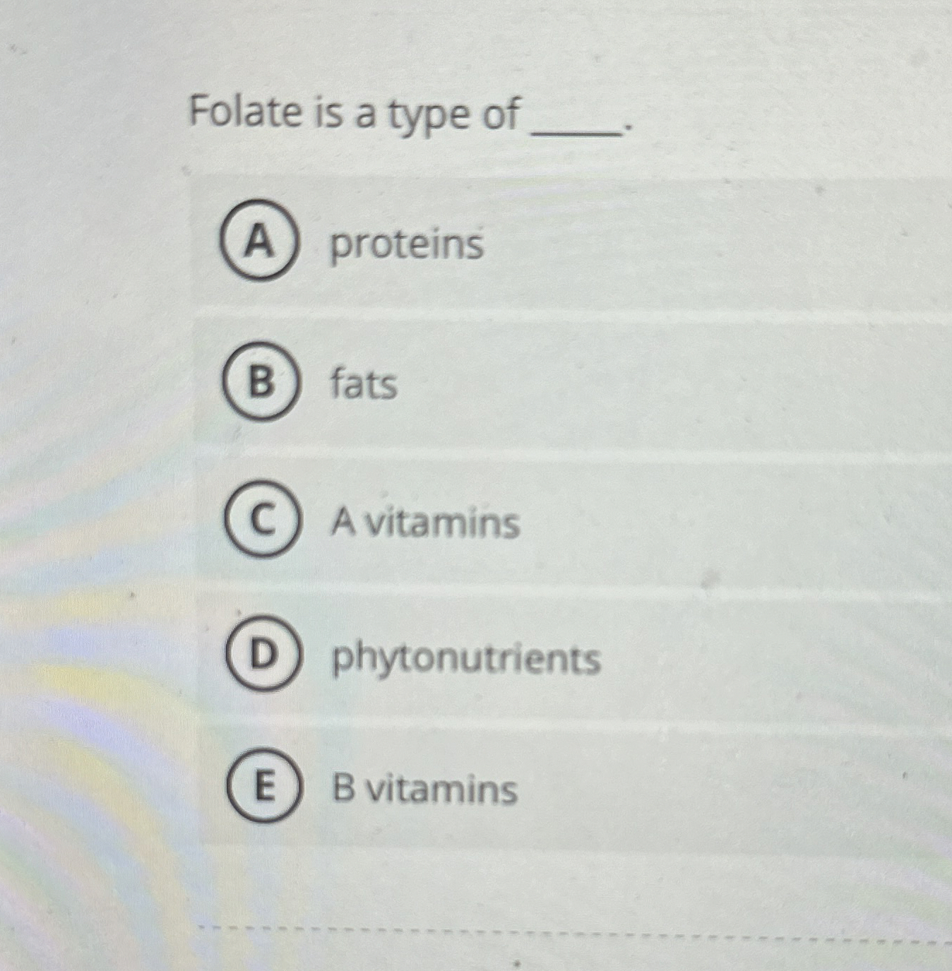 Solved Folate is a type of q,proteinsfats(C)A | Chegg.com