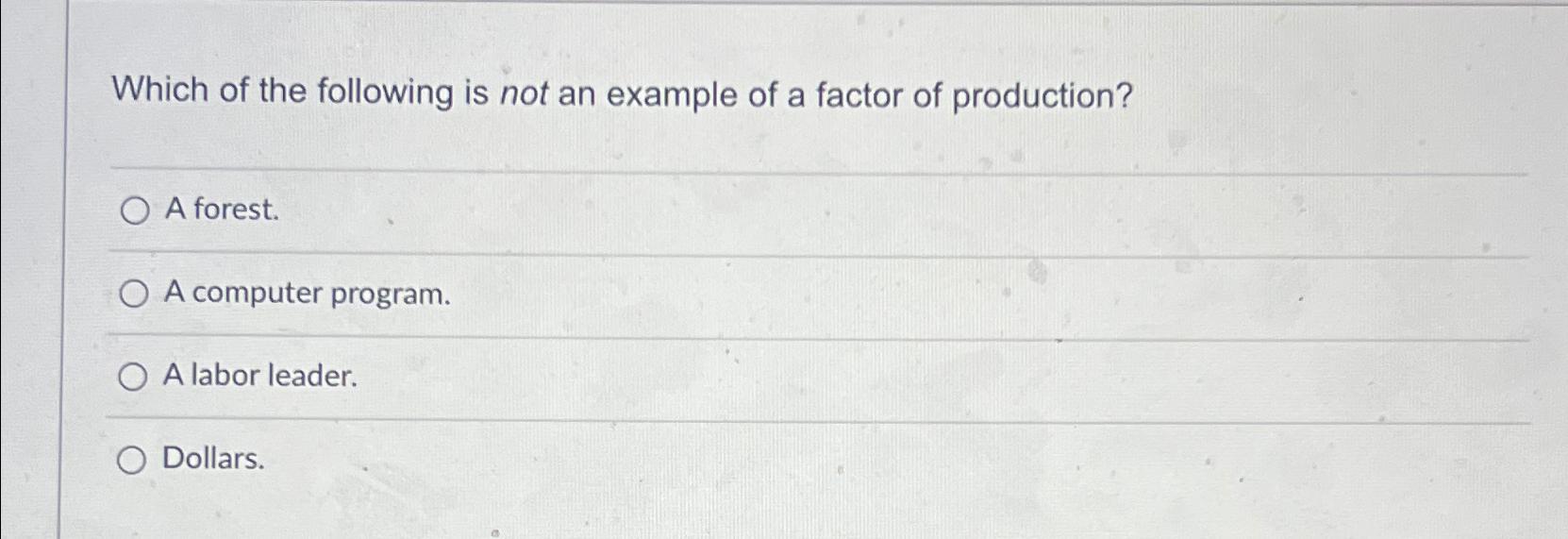 Solved Which of the following is not an example of a factor | Chegg.com