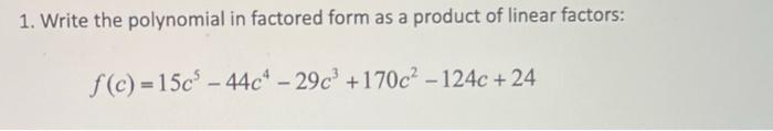 Solved Write the polynomial in factored form as a product of | Chegg.com