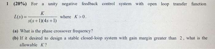 Solved 1 (20%) For a unity negative feedback control system | Chegg.com