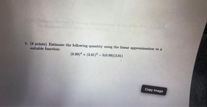 Solved 5. (8 points) Estimate the following quantity using | Chegg.com