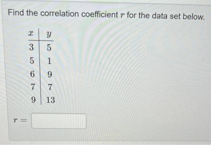 Solved Find the correlation coefficient for the data set | Chegg.com