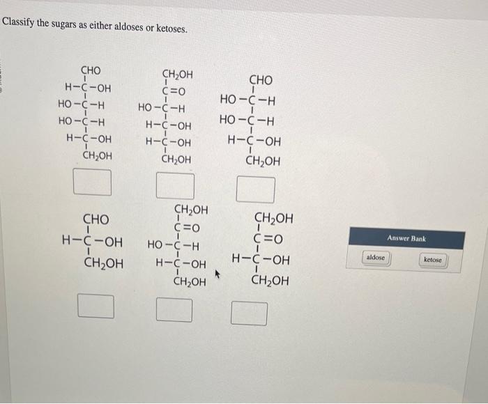 Solved Classify the sugars as either aldoses or ketoses. A | Chegg.com